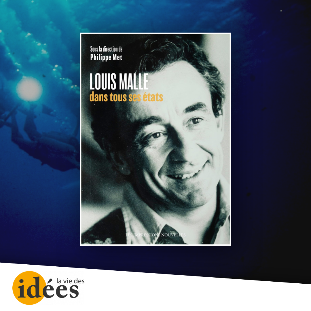 Louis Malle, lui-même ailleurs - La Vie des idées