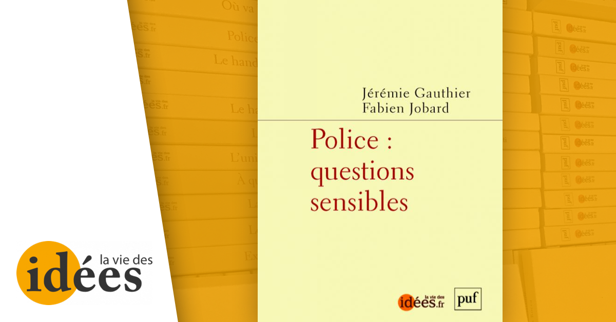 Police : Questions sensibles - La Vie des idées