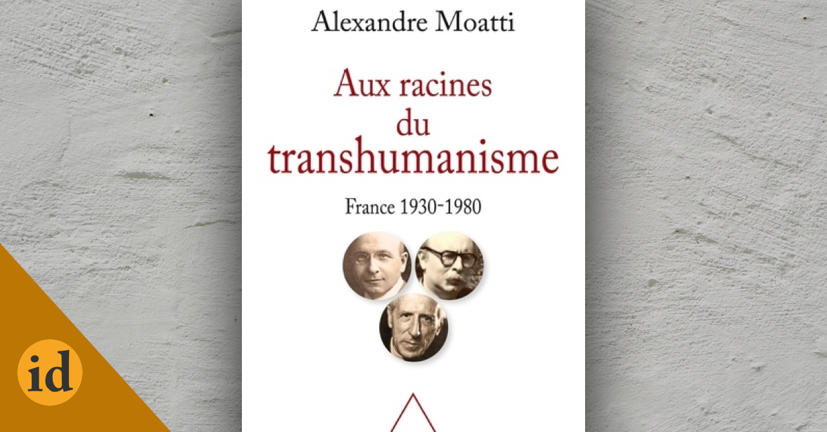 A French History of Transhumanism - Books & ideas